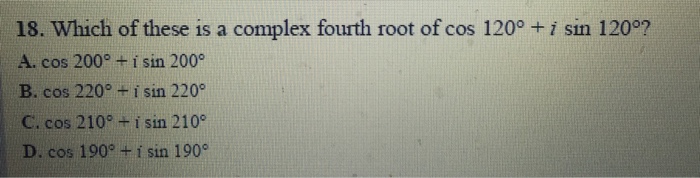 Solved Which of these is a complex fourth root of cos 120 | Chegg.com