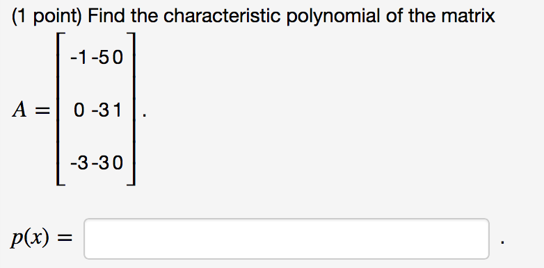 Solved (1 point) Find the characteristic polynomial of the | Chegg.com