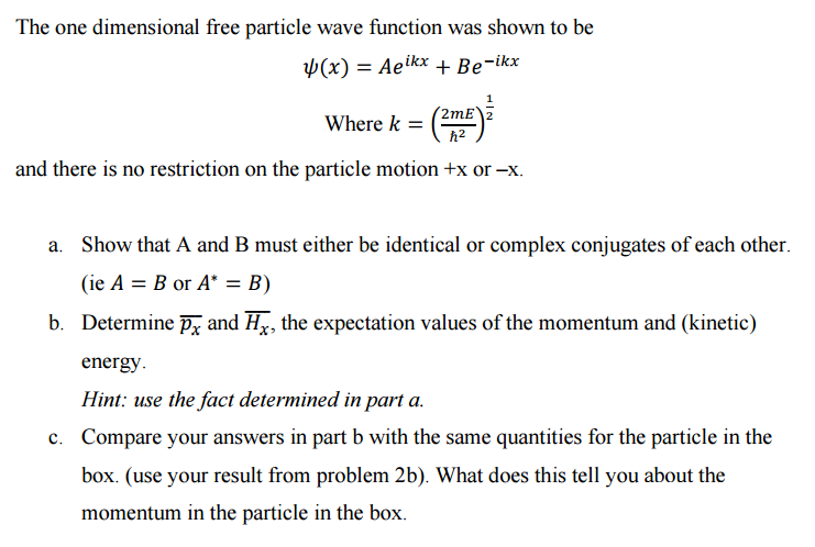 Solved The one dimensional free particle wave function was | Chegg.com