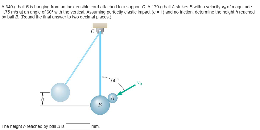 Solved A 340-g ball B is hanging from an inextensible cord | Chegg.com