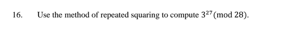 Solved Use the method of repeated squaring to compute 3^27 | Chegg.com