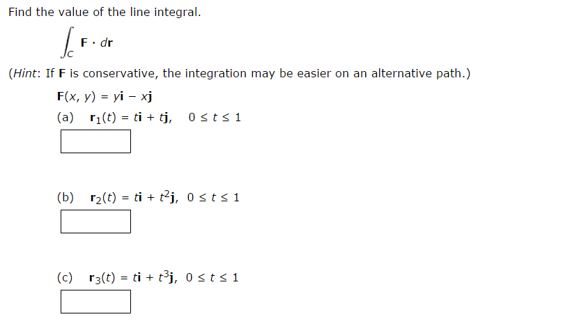 Solved Find the value of the line integral. Integrate c F.dr | Chegg.com