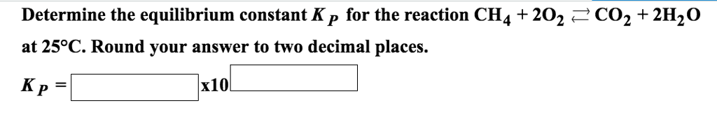 Solved Determine the equilibrium constant Kp for the | Chegg.com