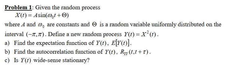 Solved Problem 1: Given the random process X(t) = A sin(coot | Chegg.com