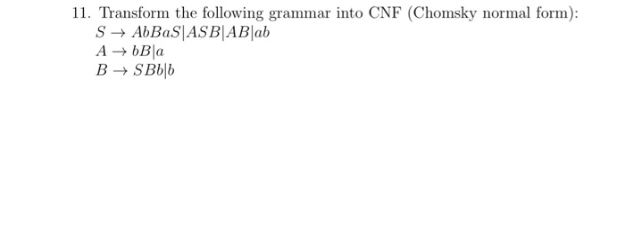 Solved Transform the following grammar into CNF (Chomsky | Chegg.com