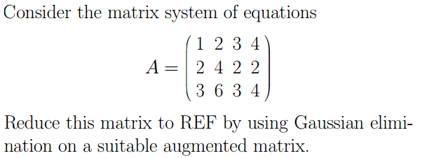 Solved Consider the matrix system of equations A = [1 2 3 4 | Chegg.com