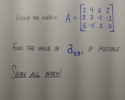 Solved Using the following matrix A, find the value of a, as | Chegg.com
