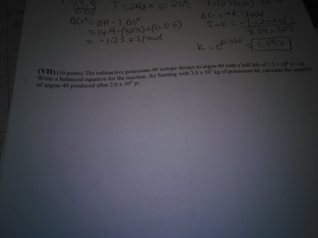 Solved (VID a o points) The radioactive potassium-40 isotope | Chegg.com