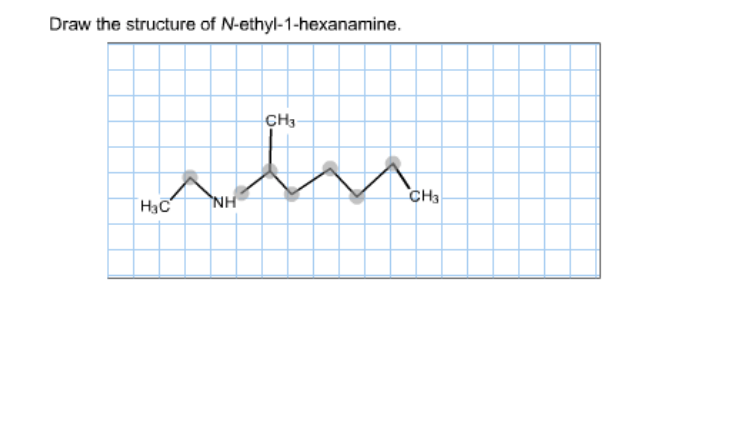 Solved Draw the structure of N-ethyl-1-hexanamine. | Chegg.com