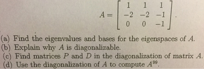 Solved Find the eigenvalues and bases for the eigenspaces of | Chegg.com