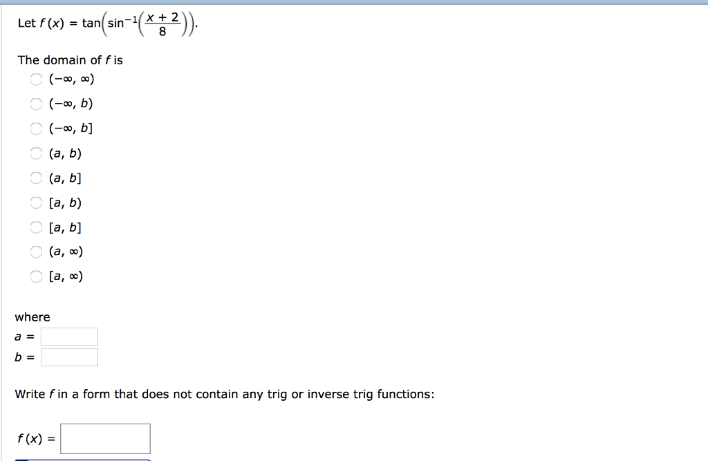 Solved Let f (x) = tan( sin-1(X + The domain of f is (-co, | Chegg.com