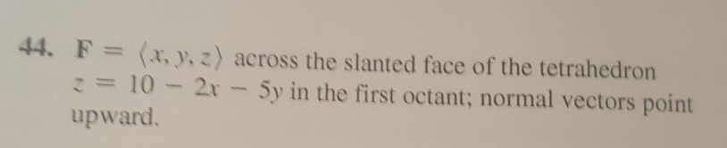 Solved 43-48. Surface integrals of vector fields Find the | Chegg.com