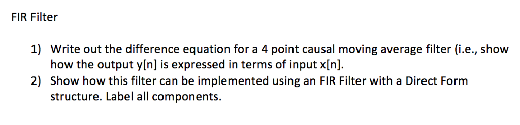 Solved FIR Filter 1) Write out the difference equation for a | Chegg.com