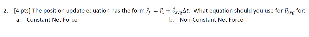 Solved 2. [4 pts] The position update equation has the form | Chegg.com