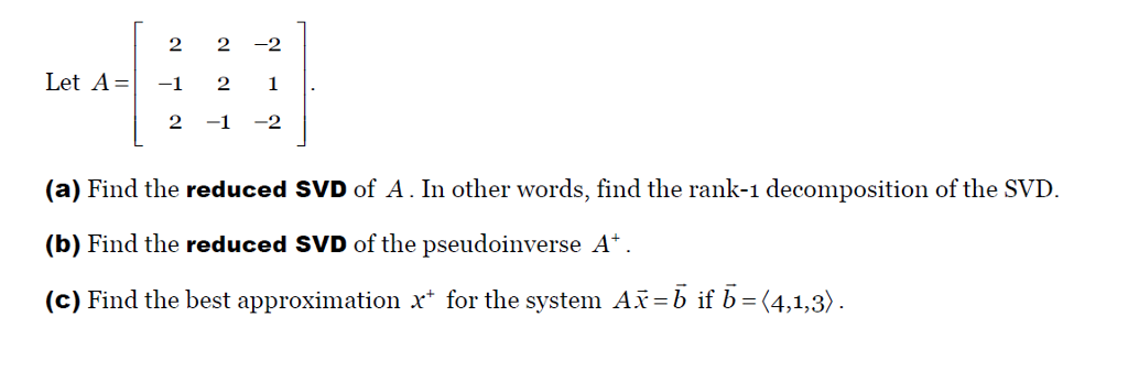 Solved Let A = [2 -1 2 2 2 -1 -2 1 -2]. (a) Find the | Chegg.com