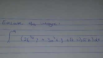 Solved Evaluate the integral integral_1^4 (2t^3/2 i + 3 e^3 | Chegg.com