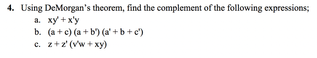 Solved Using DeMorgan's theorem, find the complement of the | Chegg.com
