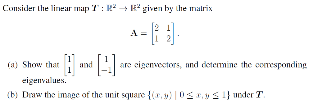 Solved Consider the linear map T : R2 → R2 given by the | Chegg.com