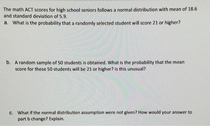 Solved The math ACT scores for high school seniors follows a | Chegg.com