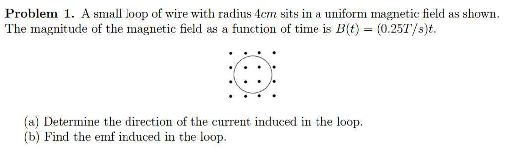 Solved Problem 1. A small loop of wire with radius 4cm sits | Chegg.com