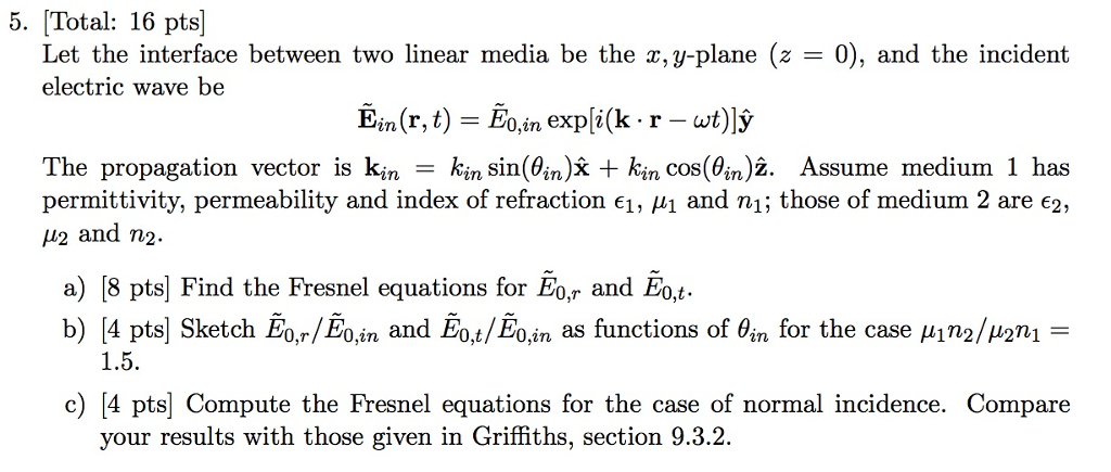 Let the interface between two linear media be the x, | Chegg.com