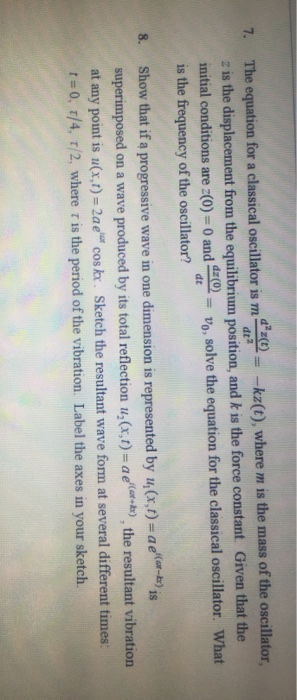 Solved The equation for a classical oscillator is m | Chegg.com