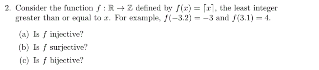 Solved 2. Consider the function f : R → Z defined by f(x) = | Chegg.com
