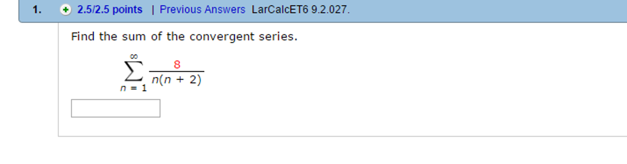Solved Find the sum of the convergent series. sigma_n = | Chegg.com