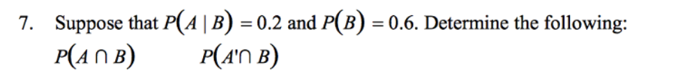 Solved Suppose that P(A | B) =0.2 and P(B) = 0.6. Determine | Chegg.com