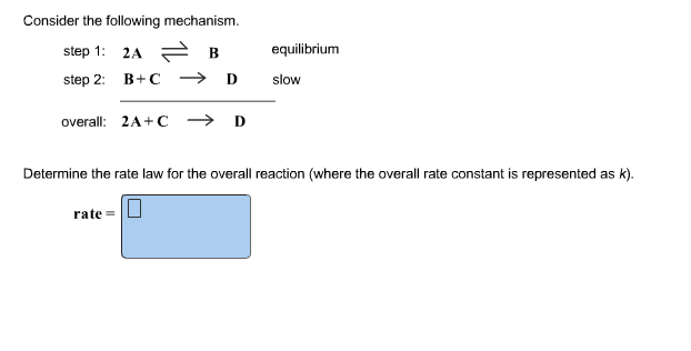 Solved Consider the following mechanism. Determine the rate | Chegg.com