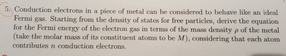 Solved 5. Conduction electrons in a piece of metal can be | Chegg.com
