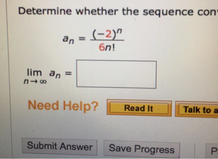 Solved Determine whether the sequence con a_n = (-2)^n/6n! | Chegg.com