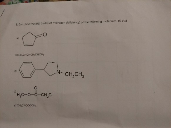 Solved 1. Calculate the IHD (index of hydrogen deficiency) | Chegg.com