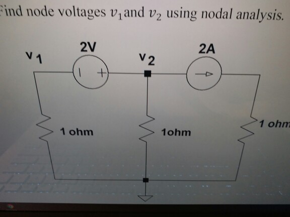 Solved ind node voltages v1and v2 using nodal analysis. 2A V | Chegg.com