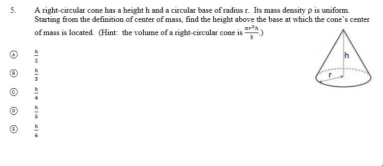 Solved A right-circular cone has a height h and a circular | Chegg.com