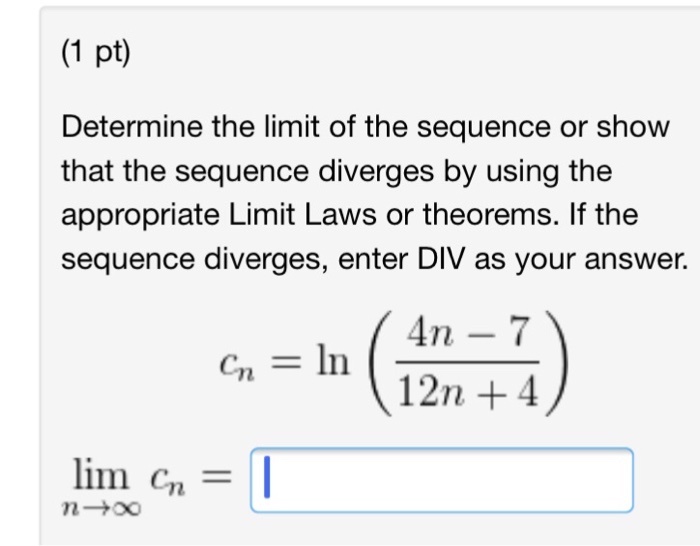 Solved Determine the limit of the sequence or show that the | Chegg.com Solved Determine the limit of the sequence or show that the | Chegg.com