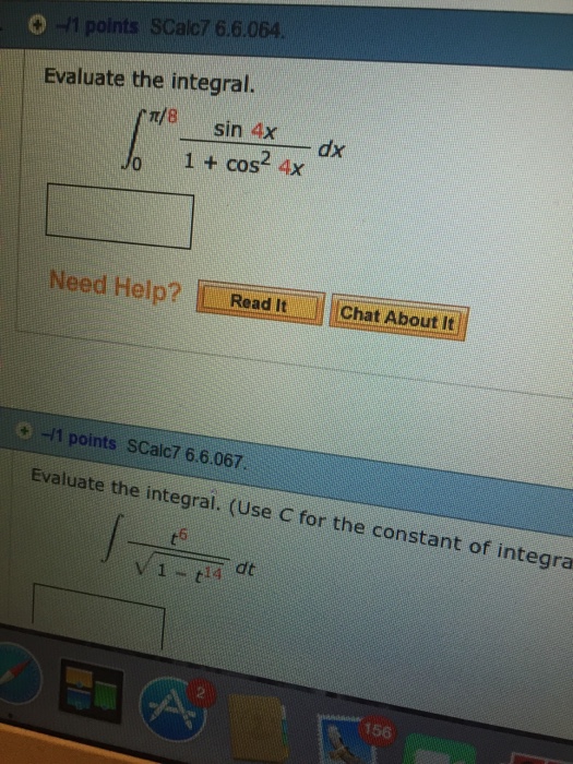 Solved Evaluate the integral. 0 between pi/8 sin 4x/1+cos^2 | Chegg.com