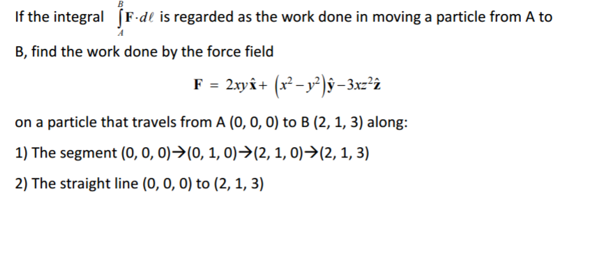Solved If the integral integral^B_A F.dl is regarded as the | Chegg.com