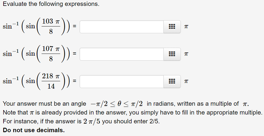Solved Evaluate the following expressions. sin^-1 (sin(103 | Chegg.com Solved Evaluate the following expressions. sin^-1 (sin(103 | Chegg.com