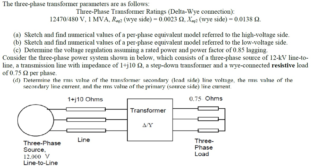 Solved The three-phase transformer parameters are as follows | Chegg.com