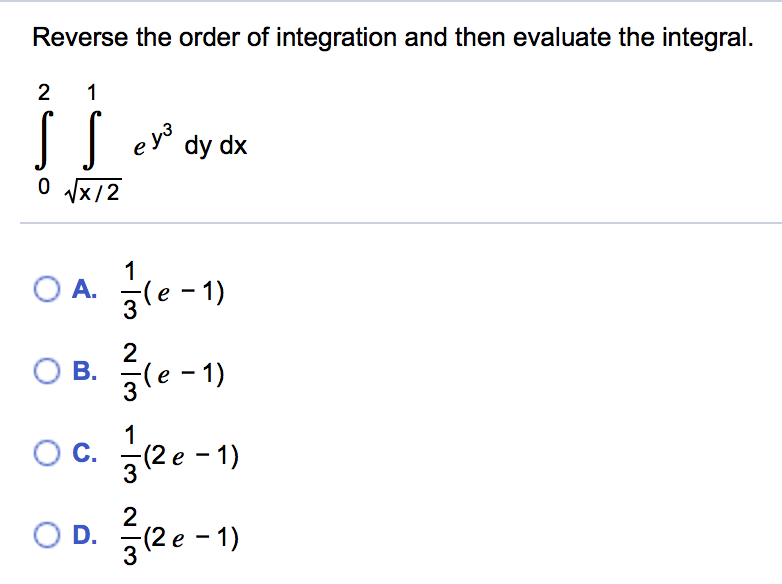 Solved Reverse the order of integration and then evaluate | Chegg.com