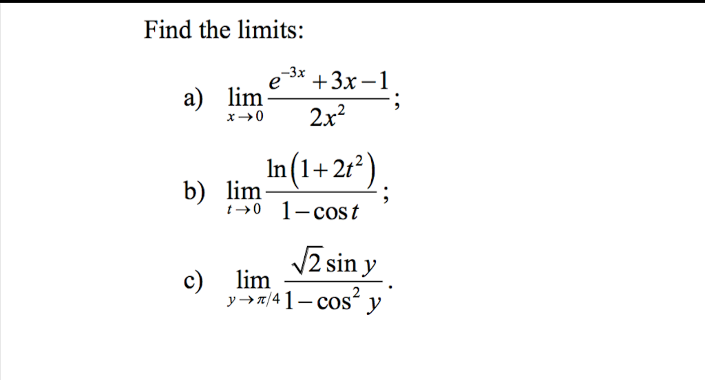 Solved Find the limits: e-3* +3x-1 a) lim x→0 In(1+2t2 | Chegg.com