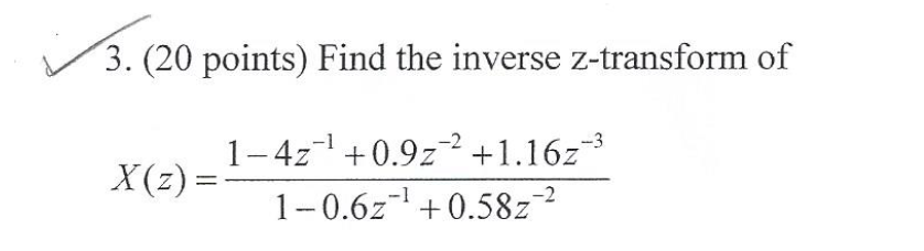 Solved Find the inverse z-transform of X(z)=1-4z^-1+ | Chegg.com