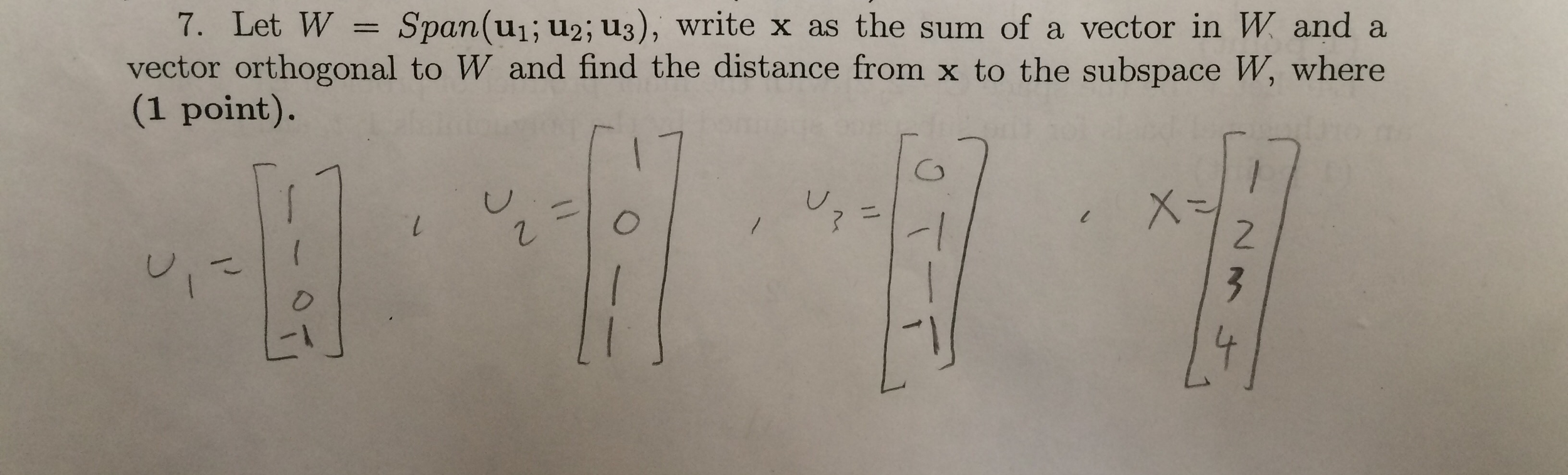 7. Let W Span(u1; u2; u3), write x as the sum of a | Chegg.com