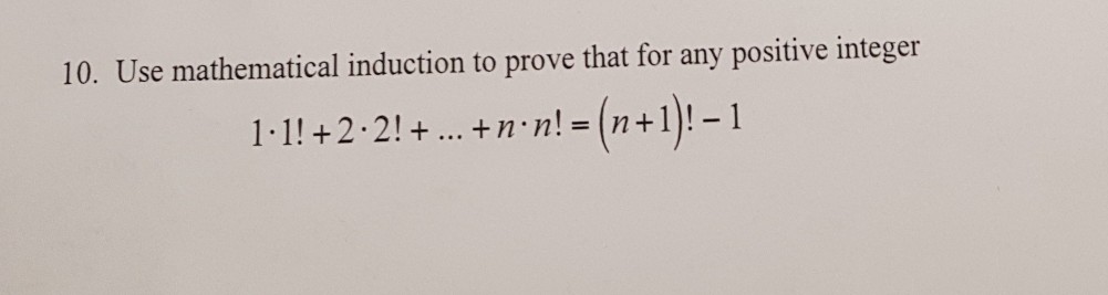 Solved 10. Use mathematical induction to prove that for any | Chegg.com