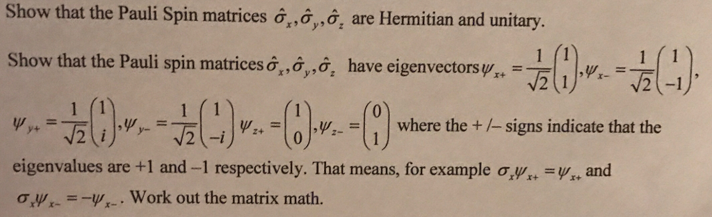 Solved Show that the Pauli Spin matrices sigma_x, sigma_y, | Chegg.com