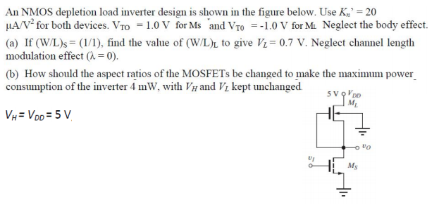 Solved An NMOS depletion load inverter design is shown in | Chegg.com Solved An NMOS depletion load inverter design is shown in | Chegg.com