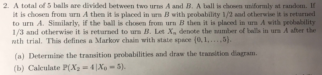Solved 2. A total of 5 balls are divided between two urns A | Chegg.com