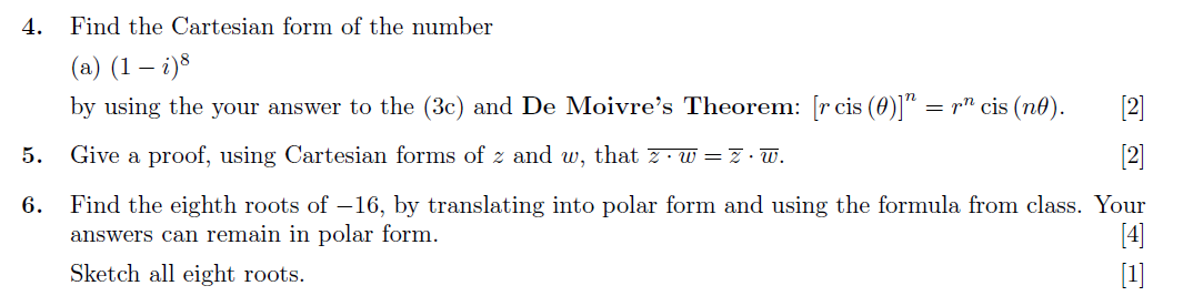 Solved Find the Cartesian form of the number (1-i)^8 by | Chegg.com
