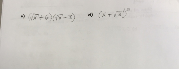 Solved v) (root x+6) (root x -3) vi) (x+ root 3)^2 | Chegg.com